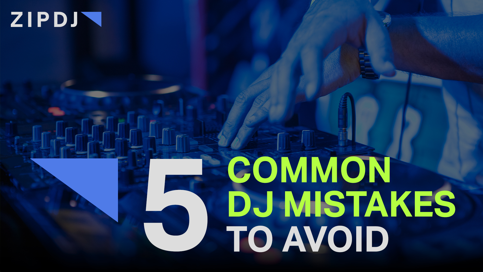 5 Common DJ Mistakes to Avoid | ZIPDJ