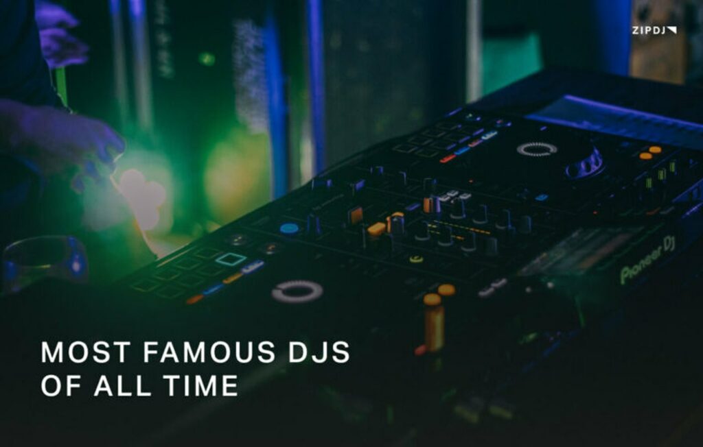 Top 10 Most Famous DJs of All Time (Rankings For 2026) | ZIPDJ